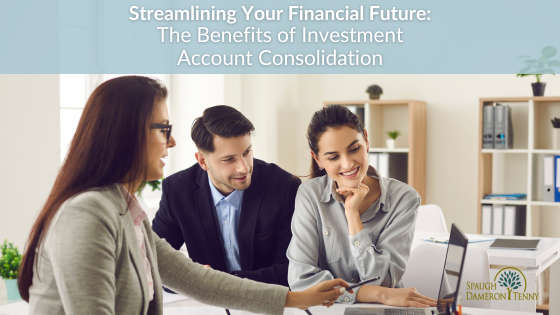 6 Benefits of Consolidating Investment Accounts for Doctors & Dentists