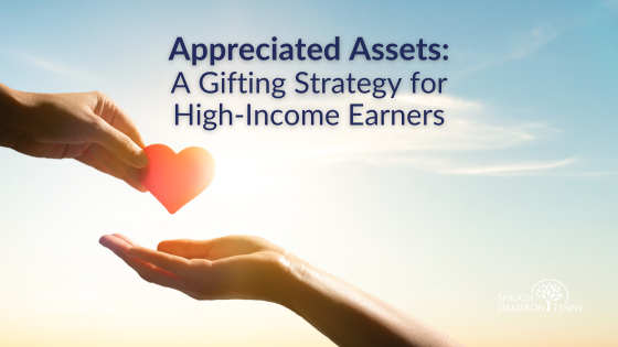 Appreciating Assets: A Gifting Strategy for High-Income Earners
