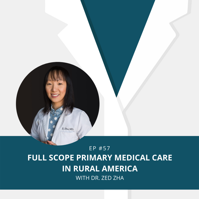 Podcast Episode 57 | Full Scope Primary Medical Care in Rural America
