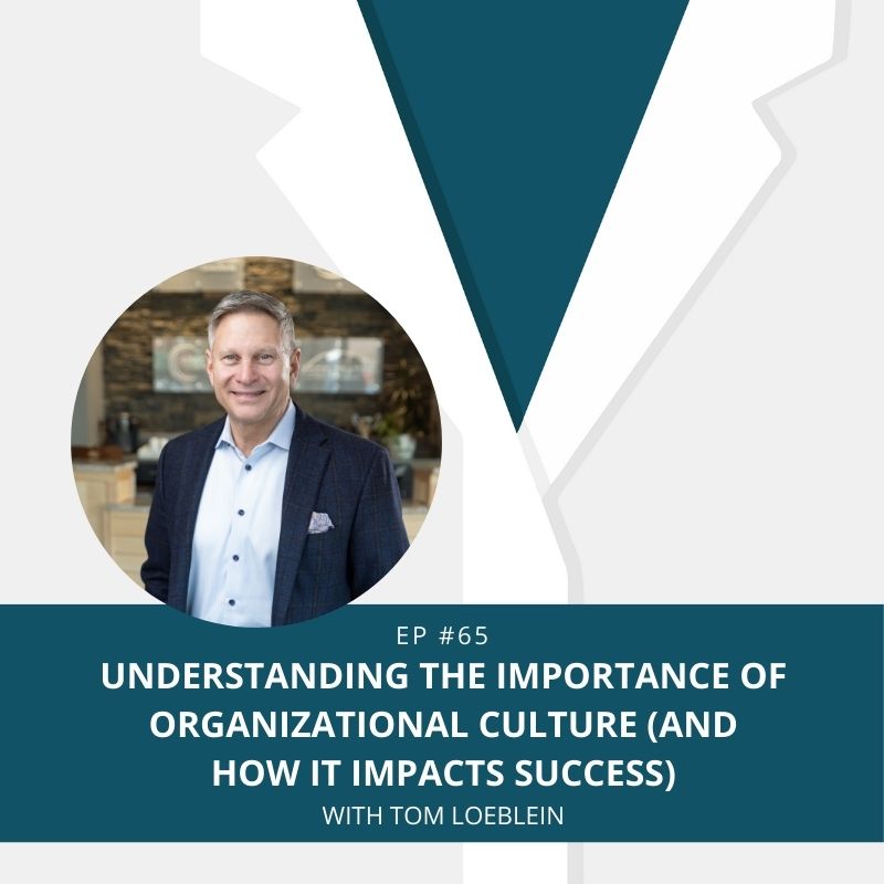 Podcast Episode 65 | Understanding the Importance of Organizational ...